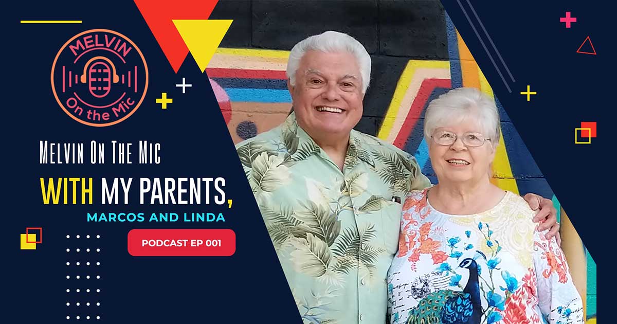 MOTM With My Parents, Marcos and Linda | Podcast Ep 001 | Melvin Maya